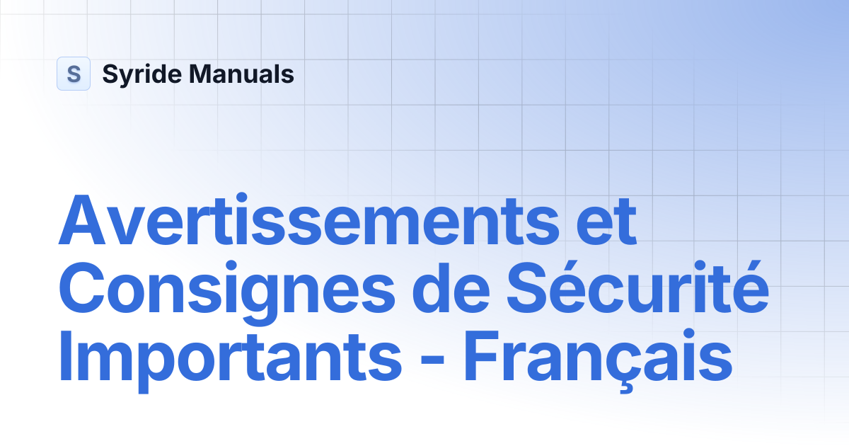 Avertissements et Consignes de Sécurité Importants - Français ...