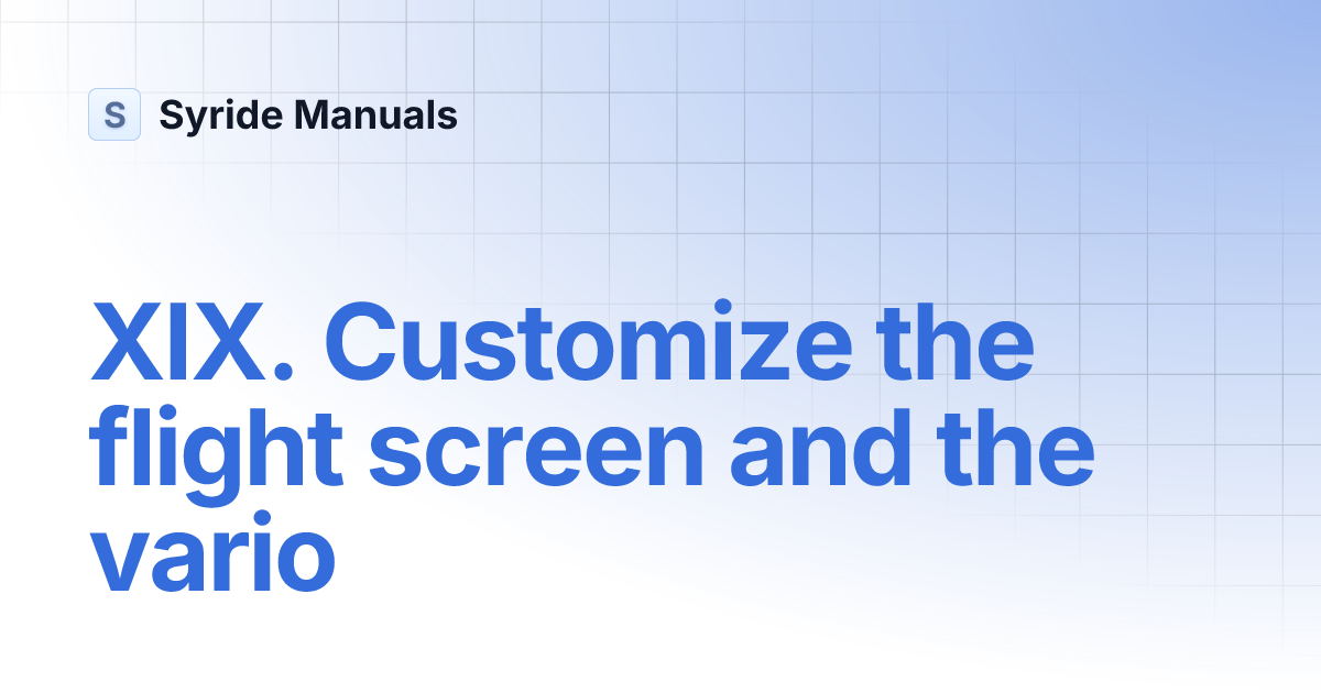 XIX. Customize the flight screen and the vario | Syride Manuals