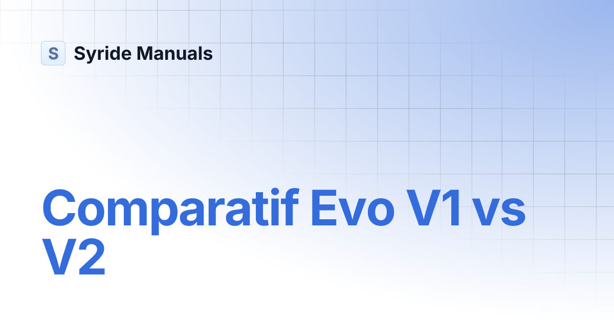 Comparatif Evo V1 vs V2 | Syride Manuals